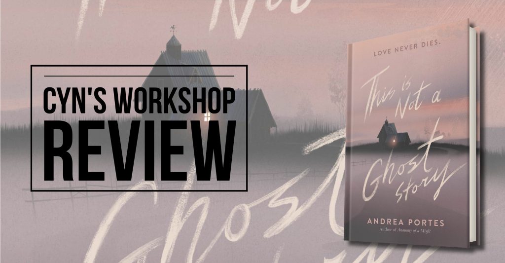 Review of 'This Is Not a Ghost Story' - Cyn's Workshop