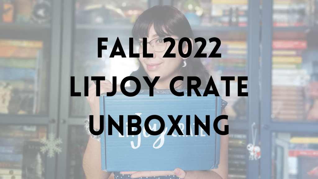 Fall 2022 LitJoy Crate Unboxing - Cyn's Workshop