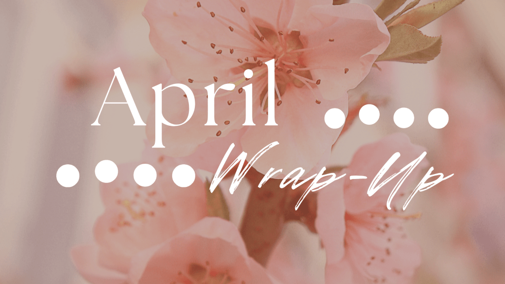 April Reading Wrap Up - Cyn's Workshop