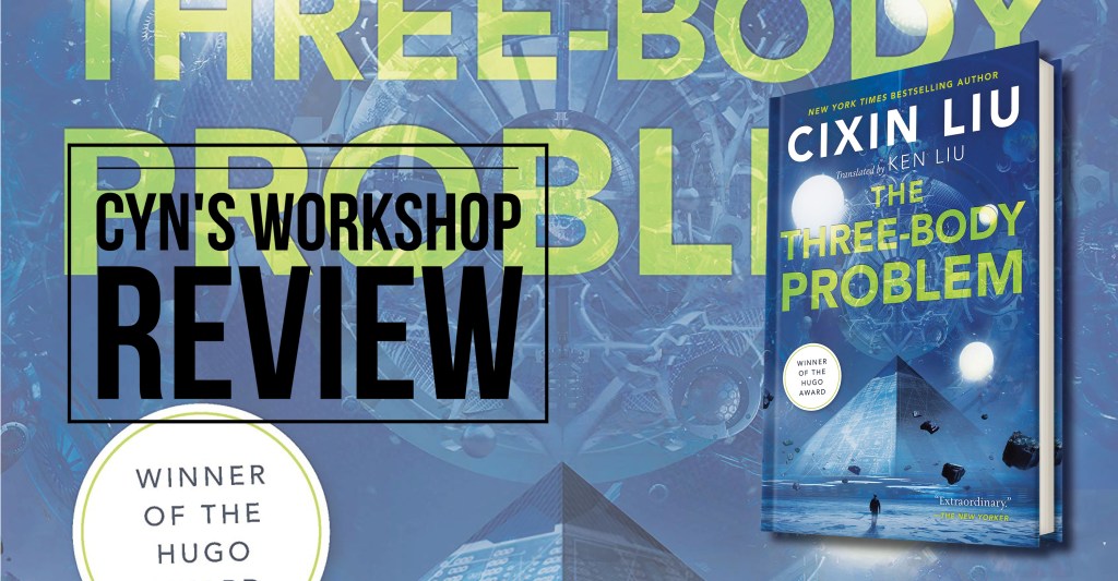 Review of 'The Three-Body Problem' - Cyn's Workshop