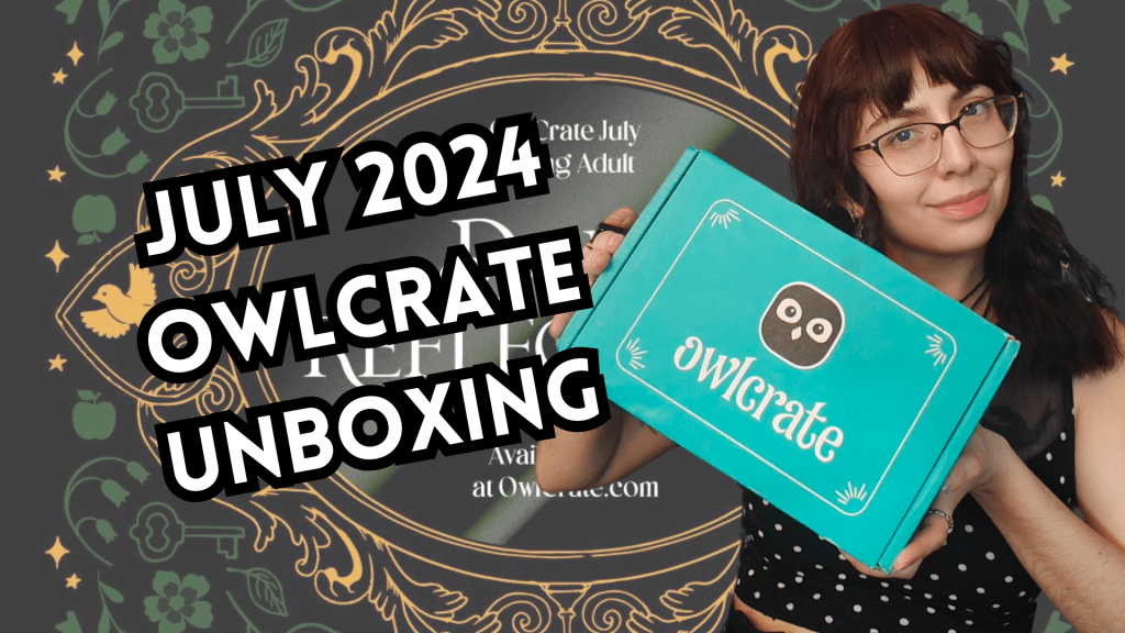 'Dark Reflections' | July 2024 Owlcrate Unboxing - Cyn's Workshop